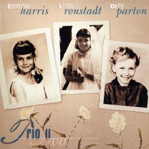 Trio II - (Collaboration) Album - Linda Ronstadt, Emmylou Harris, Dolly ...